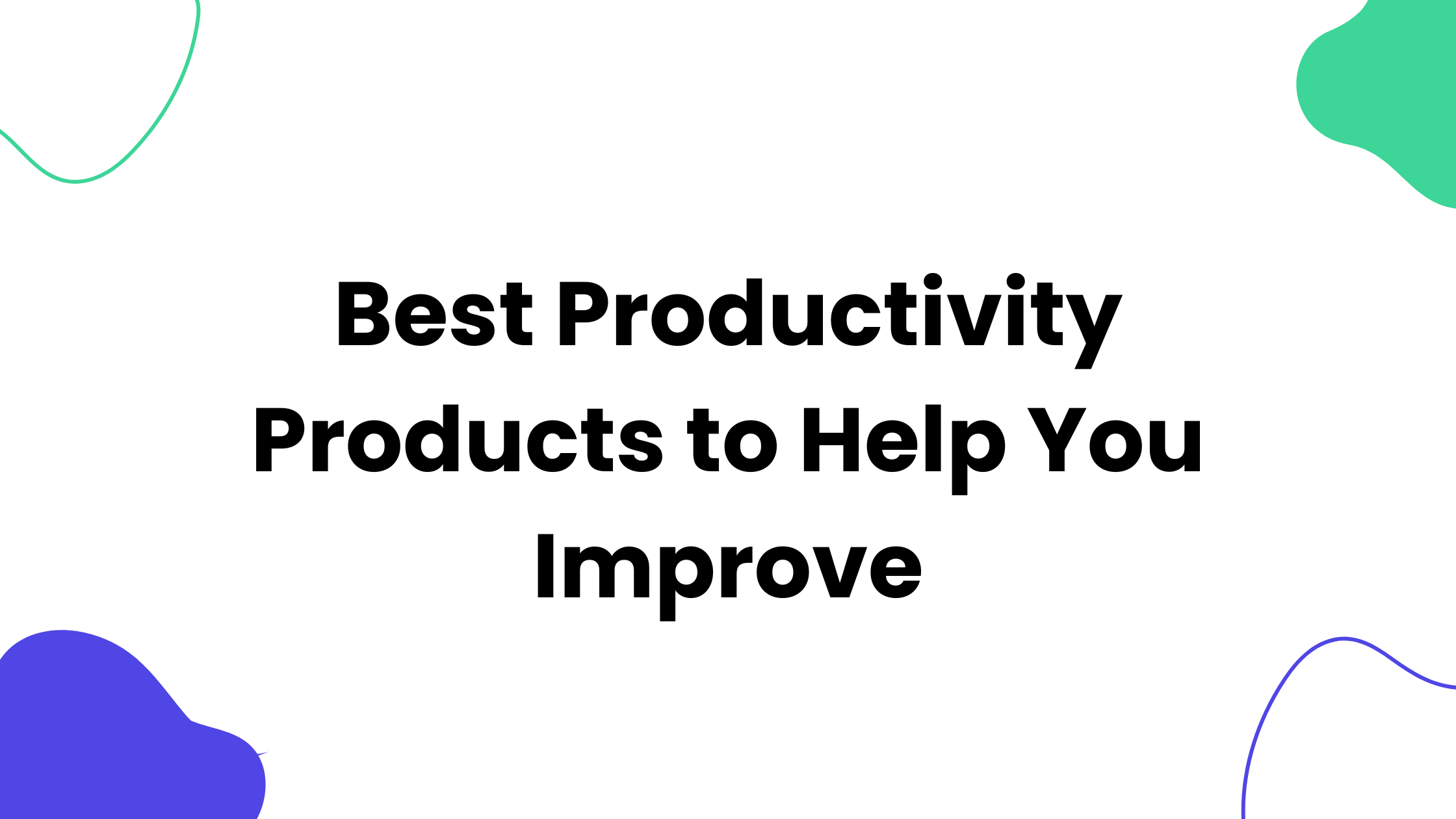 12 Best Productivity Products to Help You Improve | SchedulingKit