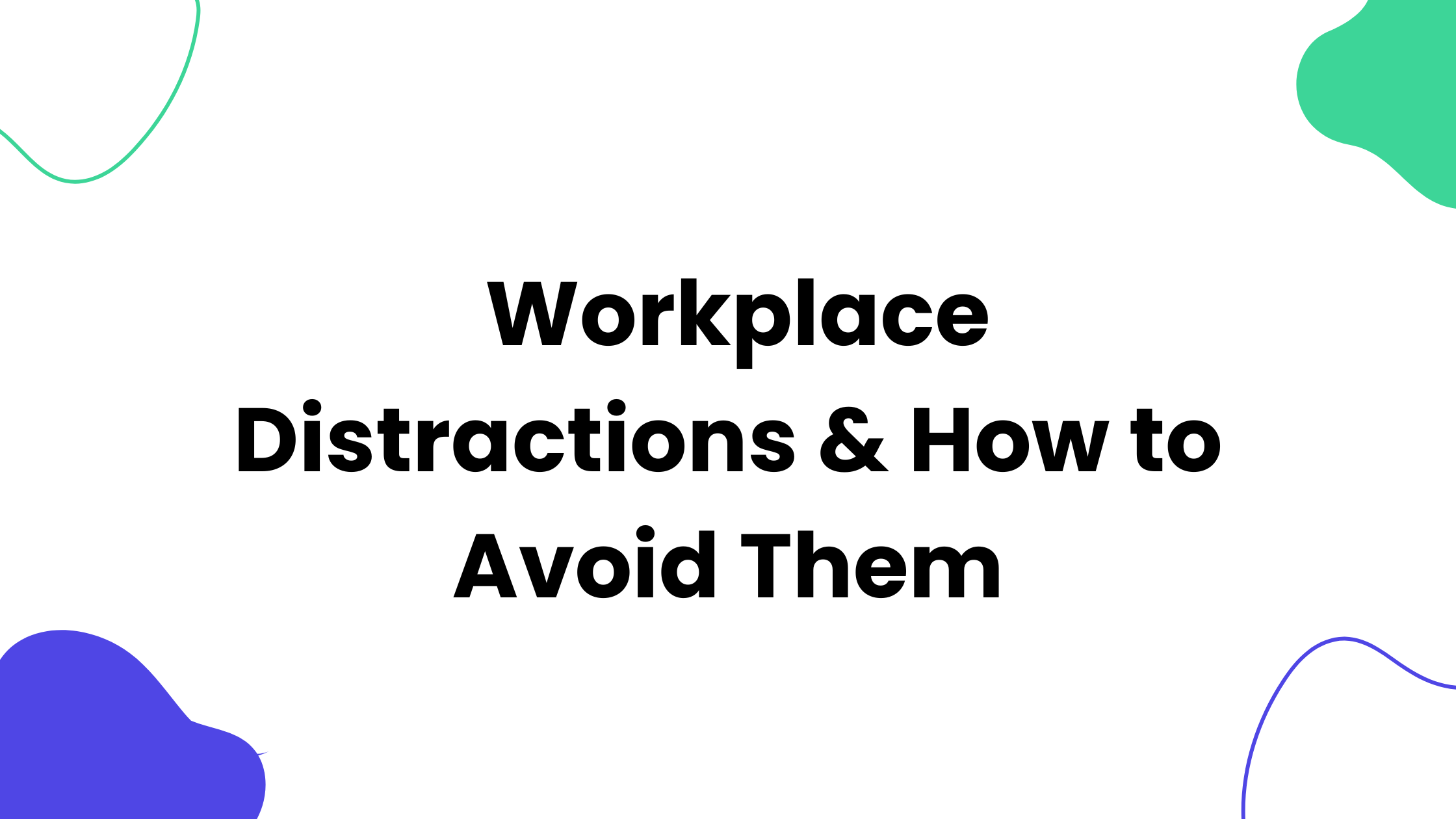 Workplace Distractions & How to Avoid Them | SchedulingKit